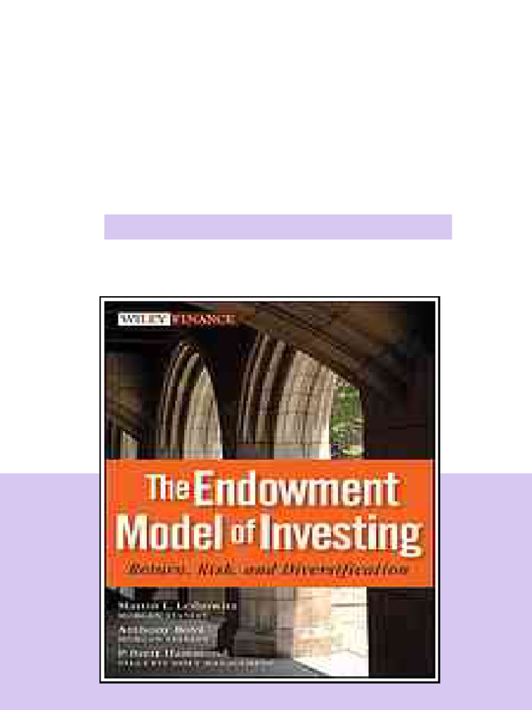 The Endowment Model Of Investing Return Risk And Diversification Martin ...