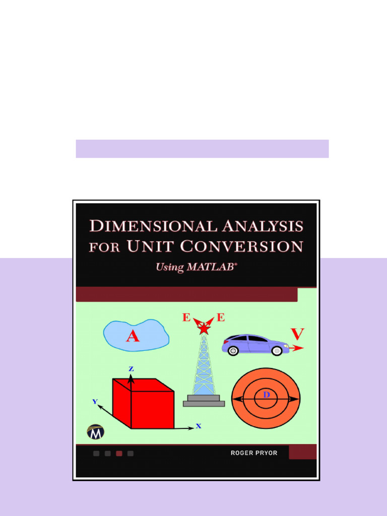 Dimensional Analysis for Unit Conversion Using MATLAB Roger W. Pryor ...