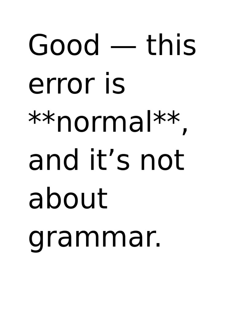 Good - This Error Is Normal, and It's Not About Grammar | PDF