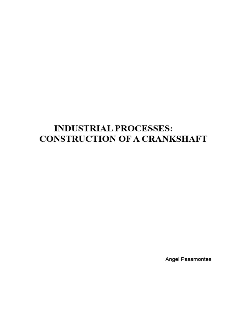 Crankshaft Manufacturing Processes Explained | PDF | Forging | Foundry