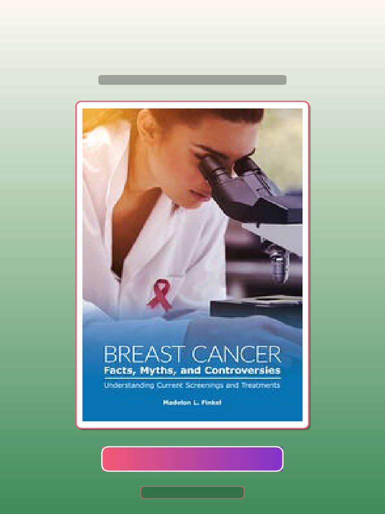 Test Bank for Breast Cancer Facts Myths and Controversies Understanding ...