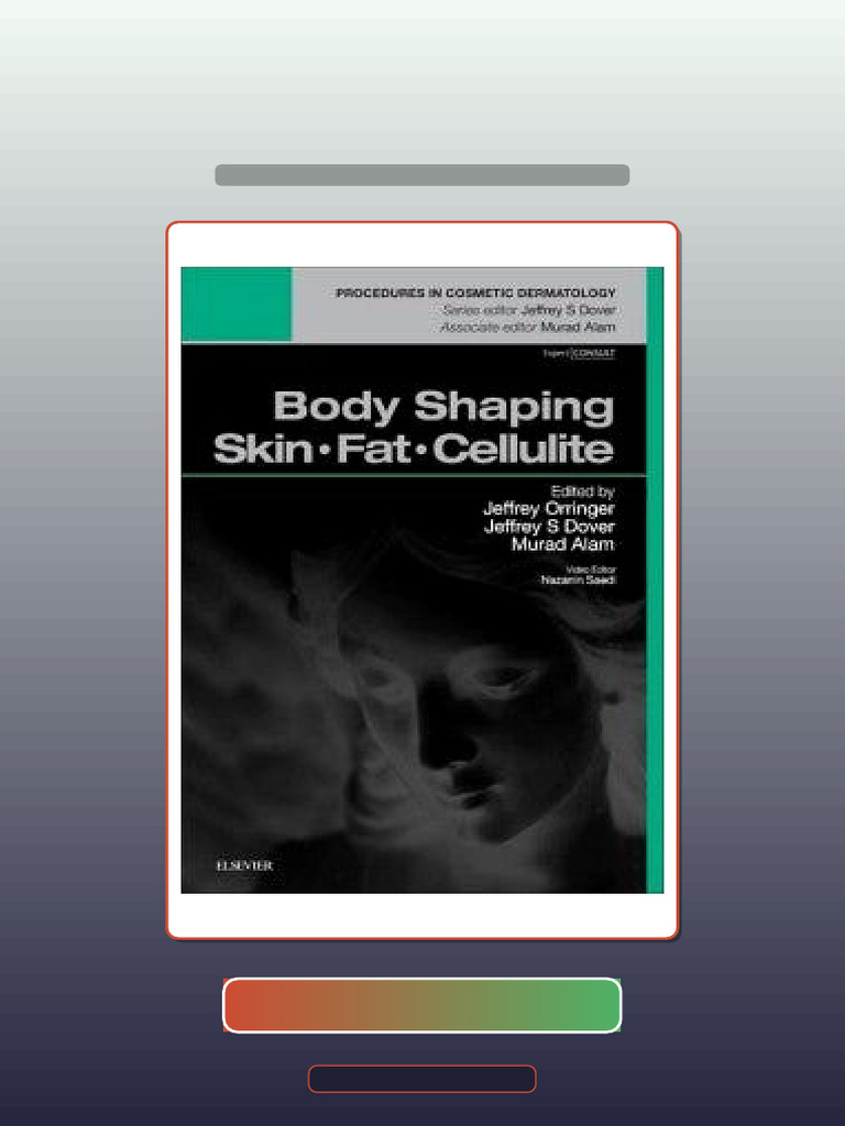 Test Bank For Body Shaping Skin Fat Cellulite Procedures in Cosmetic ...