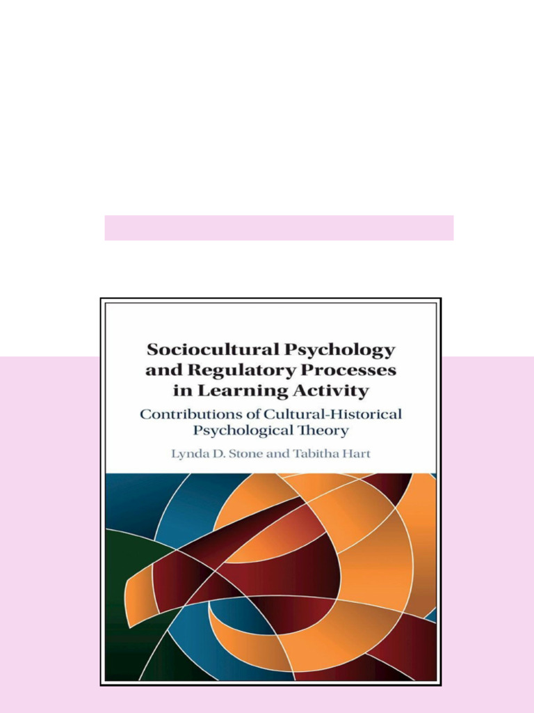 Sociocultural Psychology and Regulatory Processes in Learning Activity ...