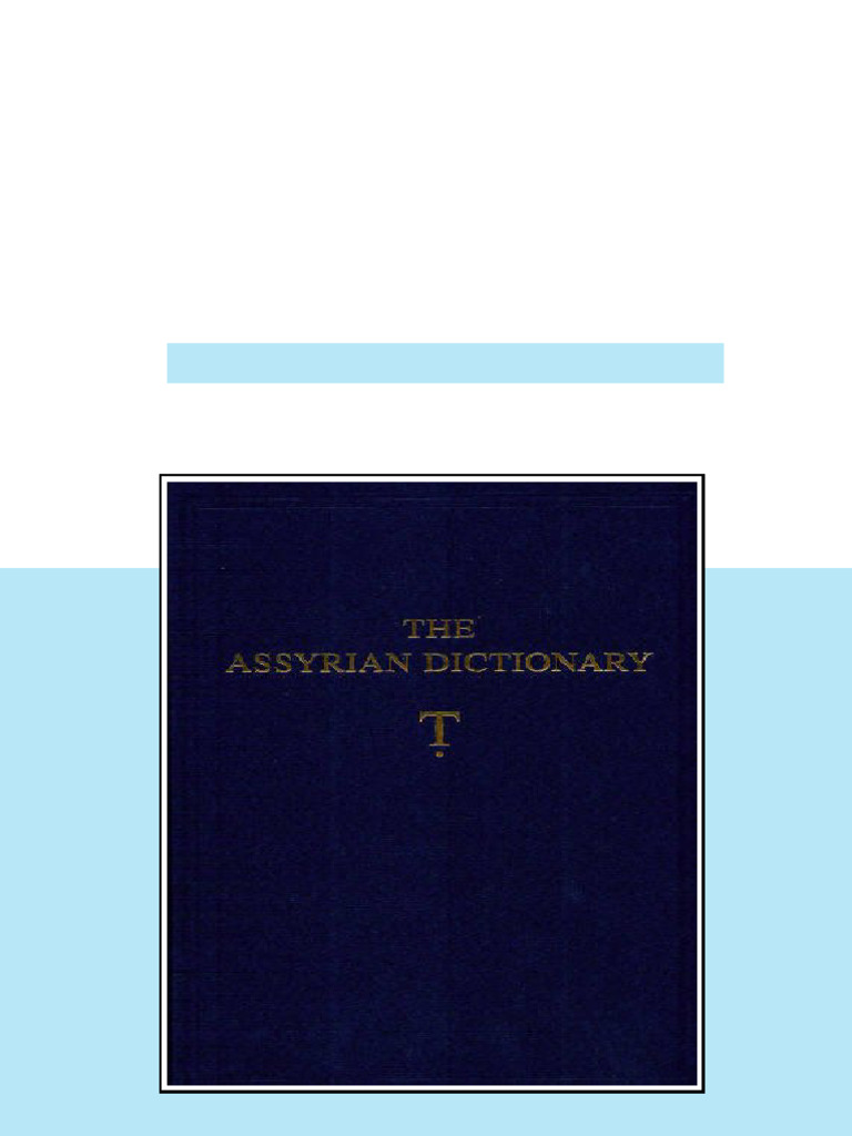 The Assyrian Dictionary of the Oriental Institute of the University of ...
