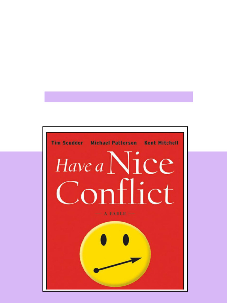 Have a Nice Conflict How to Find Success and Satisfaction in the Most ...