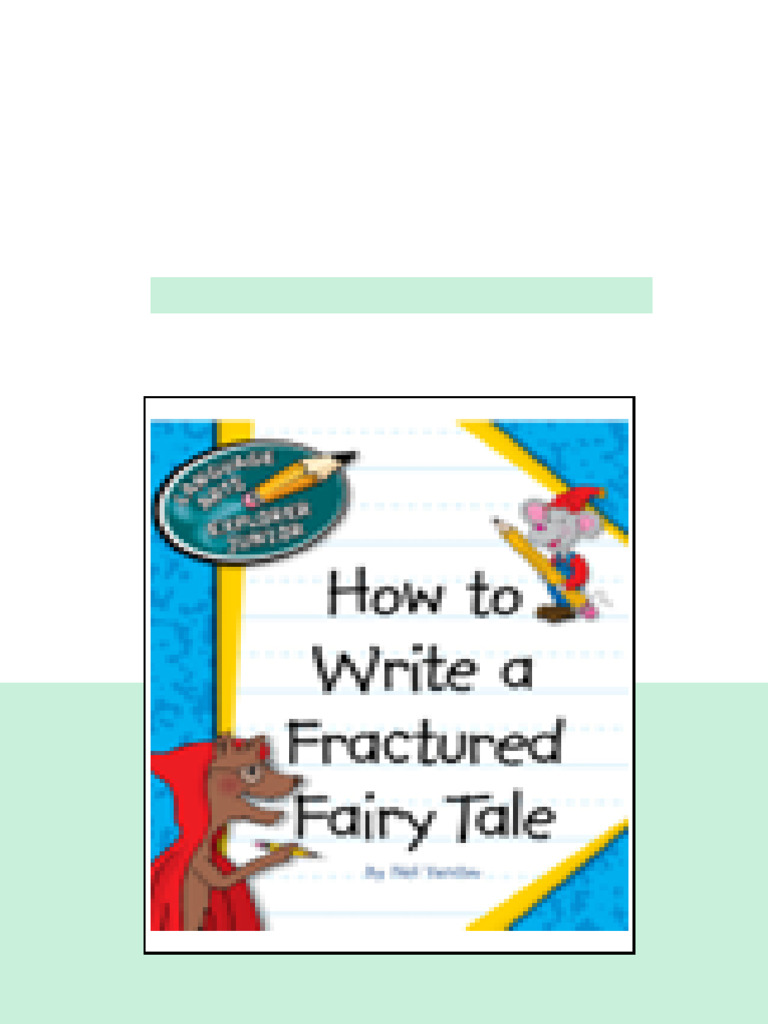 How To Write A Fractured Fairy Tale Language Arts Explorer Junior Nel ...