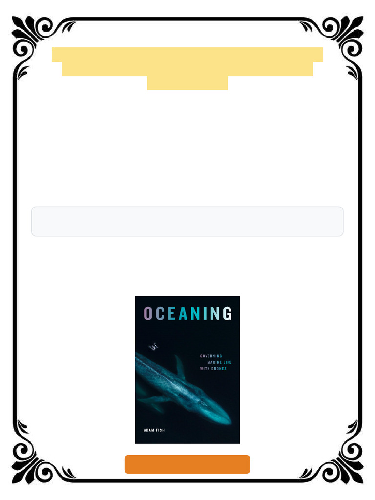 Oceaning: Governing marine life with drones Adam Fish ebook accessible ...