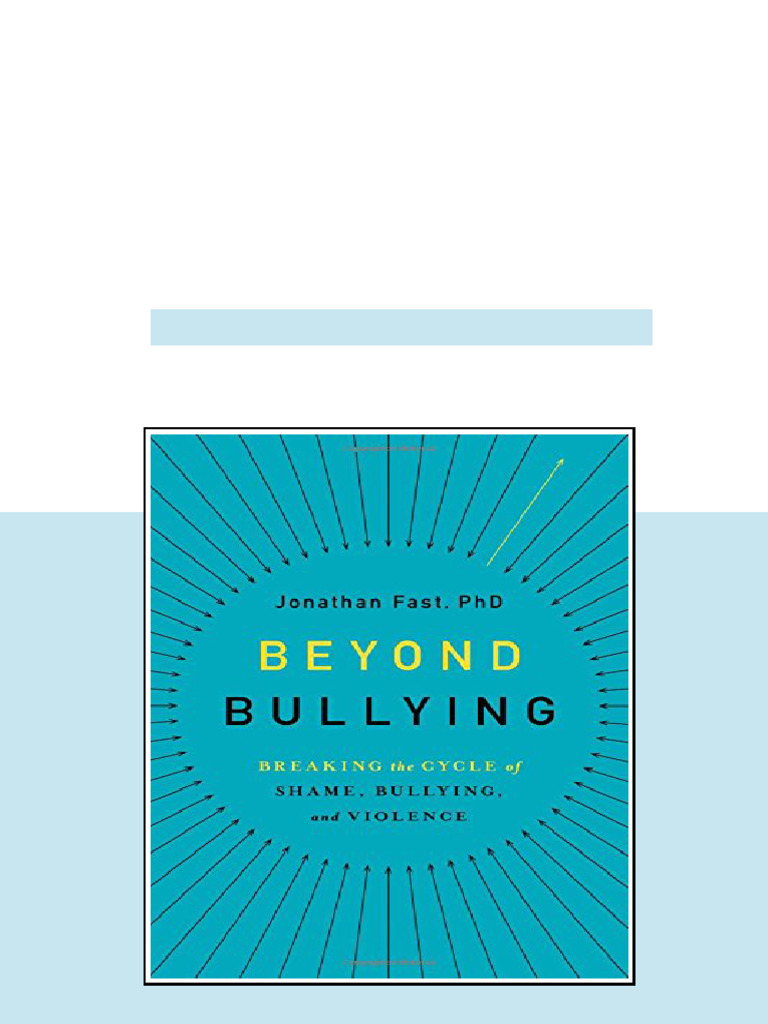 (Ebook) Beyond Bullying: Breaking the Cycle of Shame, Bullying, and Violence by Jonathan Fast ...