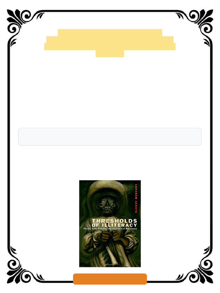 Thresholds of Illiteracy Theory Latin America and the Crisis of ...