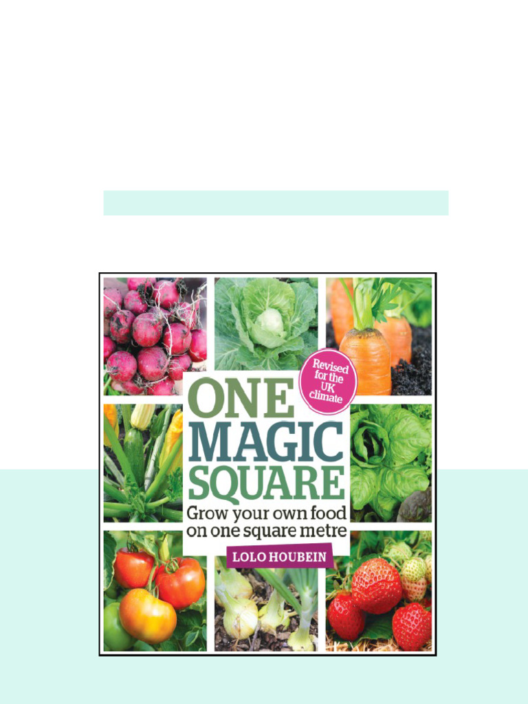 One Magic Square Grow Your Own Food On One Square Metre Lolo Houbein ...