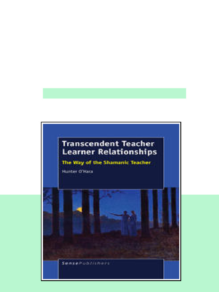 Transcendent Teacher Learner Relationships The Way of The Shamanic ...