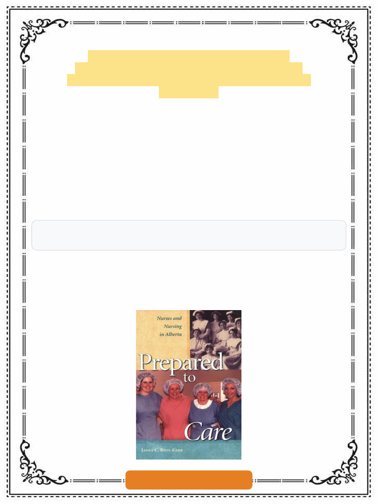 Prepared to Care Nurses and Nursing in Alberta 1st Edition by Janet ...