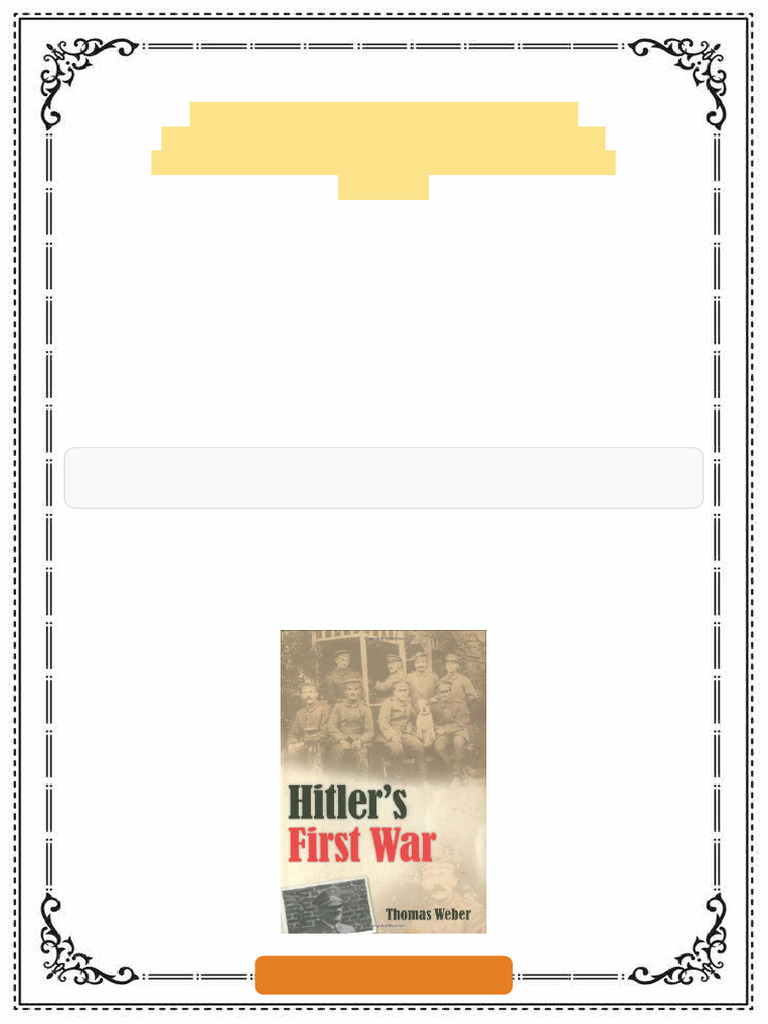 Hitler s First War Adolf Hitler the Men of the List Regiment and the ...