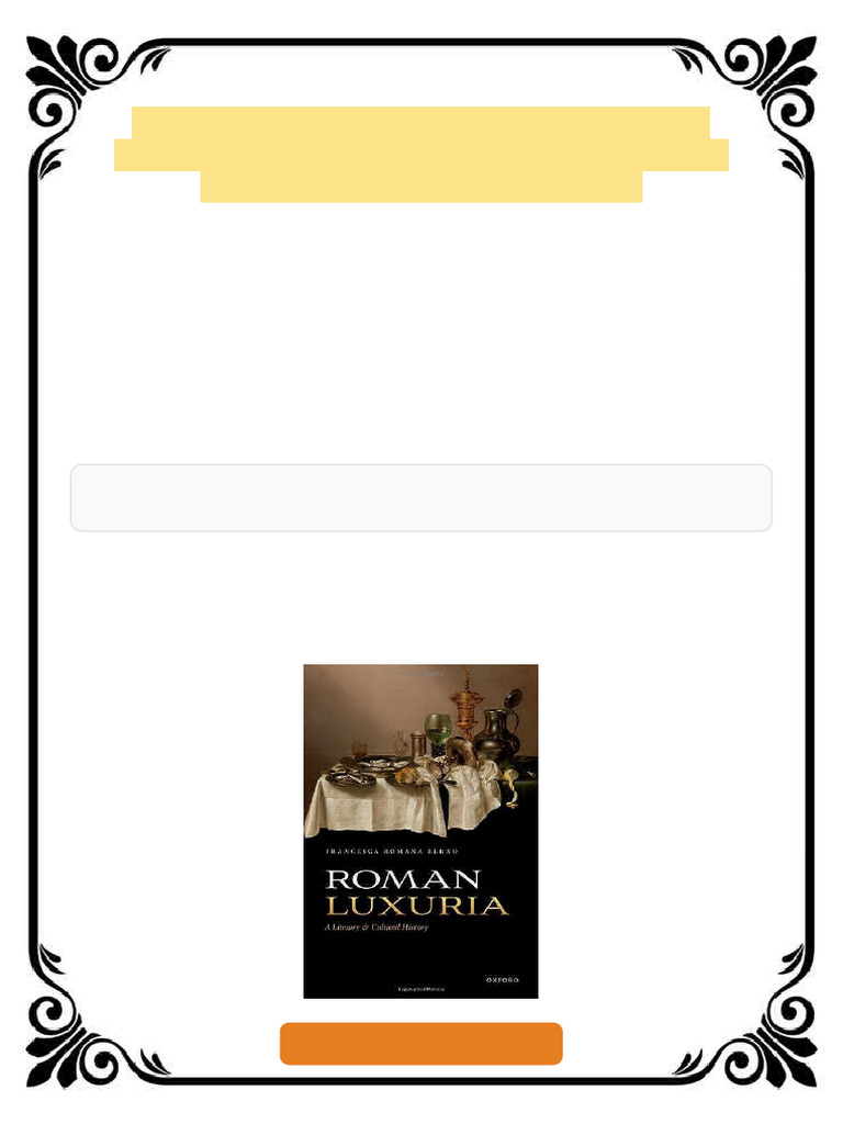 Roman Luxuria: A Literary and Cultural History Francesca Romana Berno ...