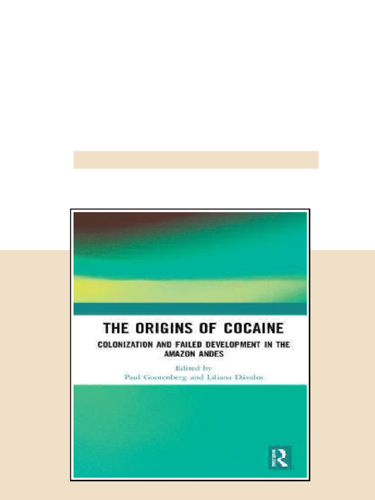 The Origins of Cocaine Colonization and Failed Development in The ...