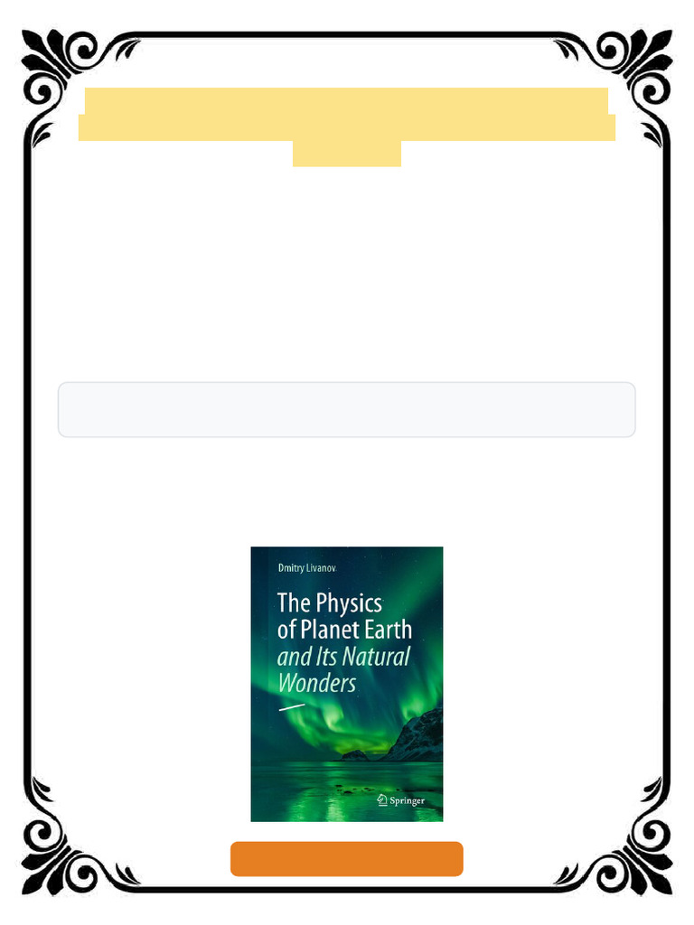 The Physics of Planet Earth and Its Natural Wonders Dmitry Livanov ...