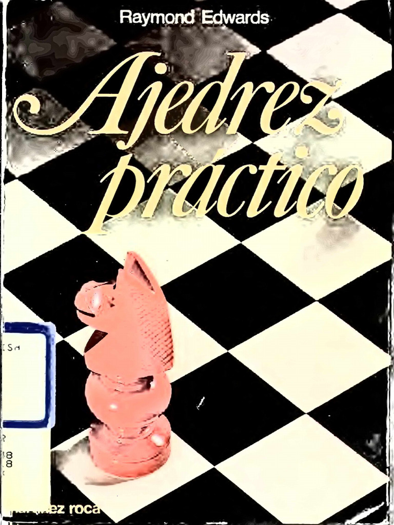 79 Ajedrez Práctico - Edwards, Raymond, Edwards Fondo Claro | PDF