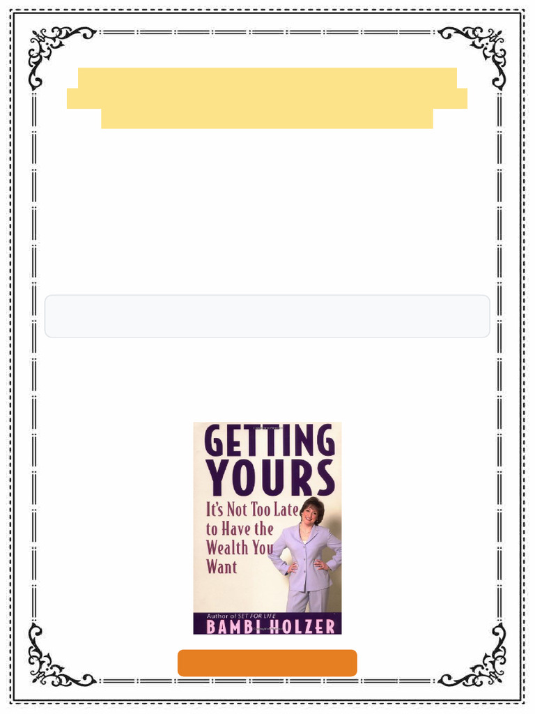 Getting Yours It S Not Too Late To Have The Wealth You Want 1st Edition ...