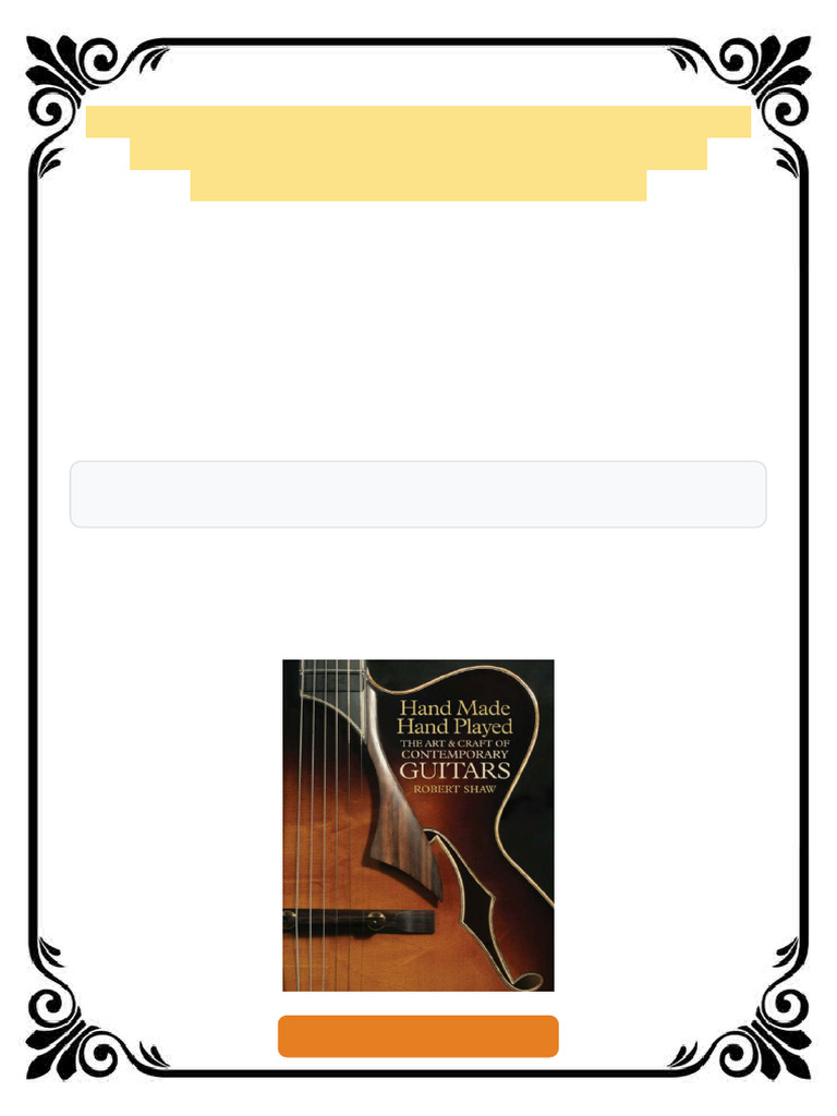 Hand Made Hand Played The Art Craft of Contemporary Guitars 1st Edition ...