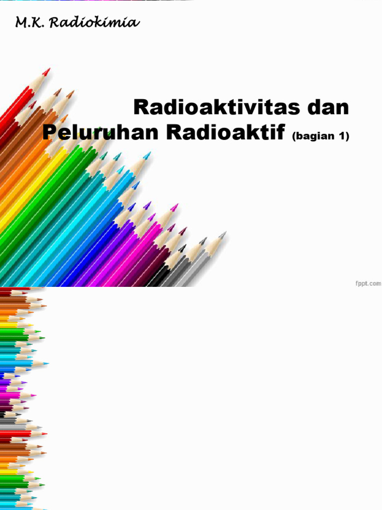 2020 4 Radiokimia Radioaktivitas Dan Peluruhan Radioaktif Bagian-1 | PDF