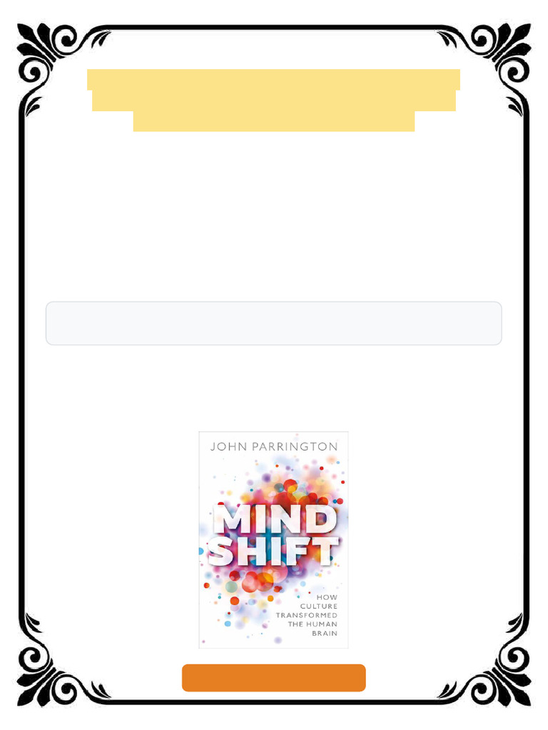 Mind Shift: How Culture Transformed The Human Brain John Parrington ...