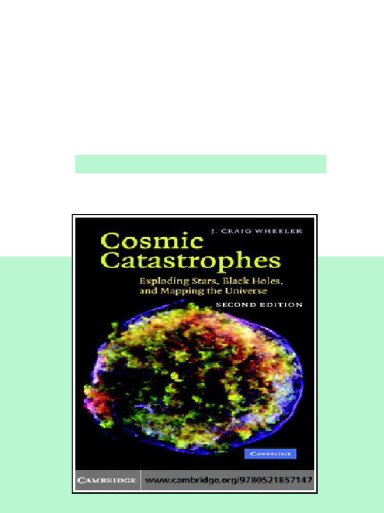 Cosmic Catastrophes Exploding Stars Black Holes and Mapping the ...