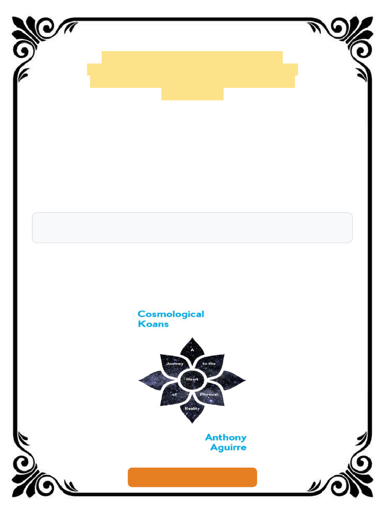 Cosmological Koans A Journey to the Heart of Physical Reality Anthony Aguirre eBook pre-release ...