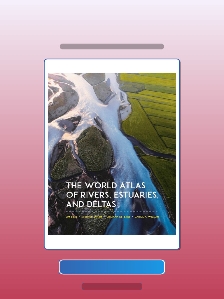 Test Bank for the World Atls of Rivers Estuaries and Delts Best HQ File ...