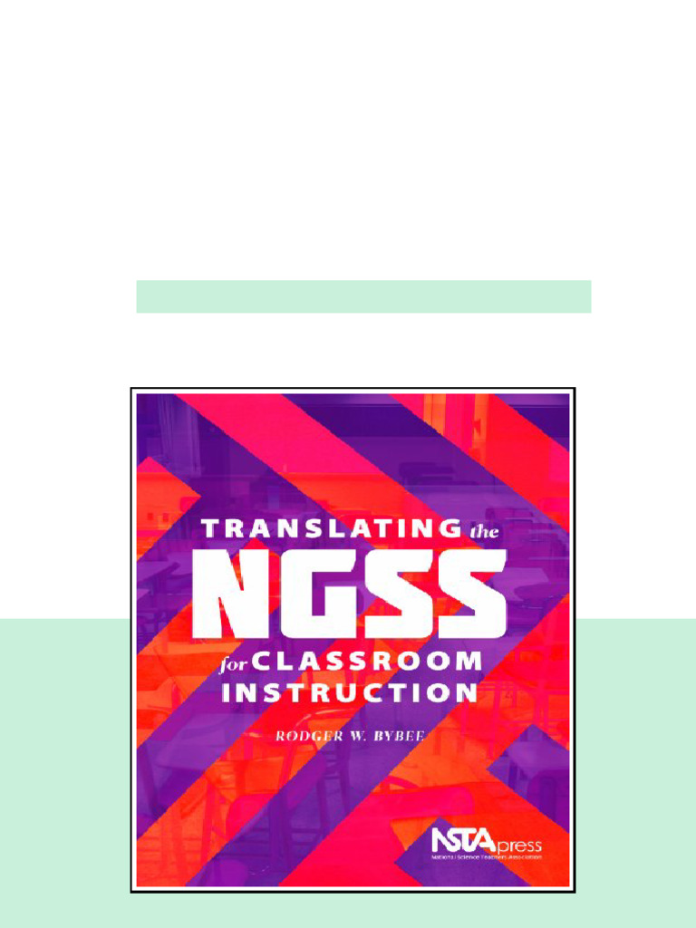 Translating The Ngss For Classroom Instruction Pb341x Rodger W Bybee ...