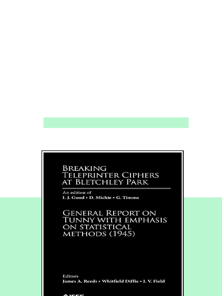Breaking Teleprinter Ciphers At Bletchley Park An Edition Of Ij Good D ...