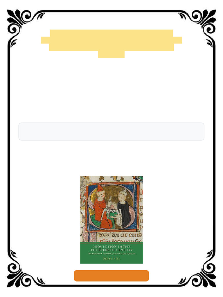 Inquisition in the Fourteenth Century The Manuals of Bernard Gui and Nicholas Eymerich Derek ...
