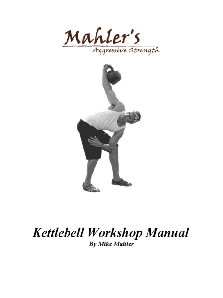 Mike Mahler Kettlebell Workshop Manual | PDF | Kettlebell | Strength ...