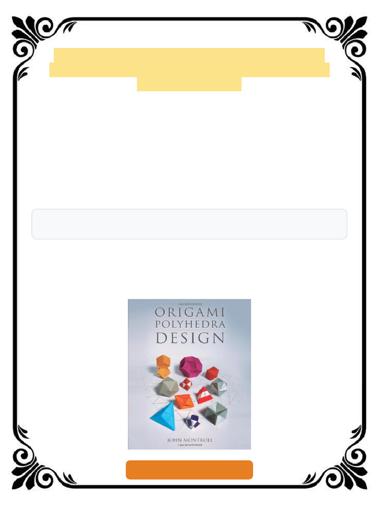 Origami Polyhedra Design 1st Edition John Montroll Fully Accessible ...