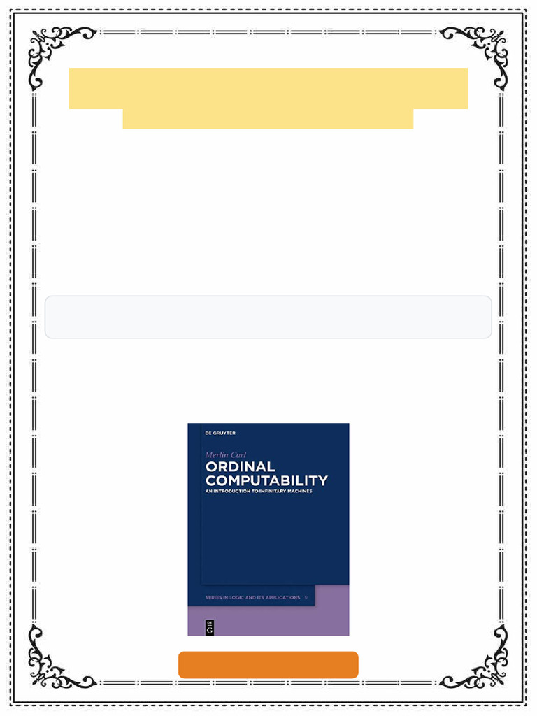 Ordinal Computability An Introduction to Infinitary Machines 1st ...