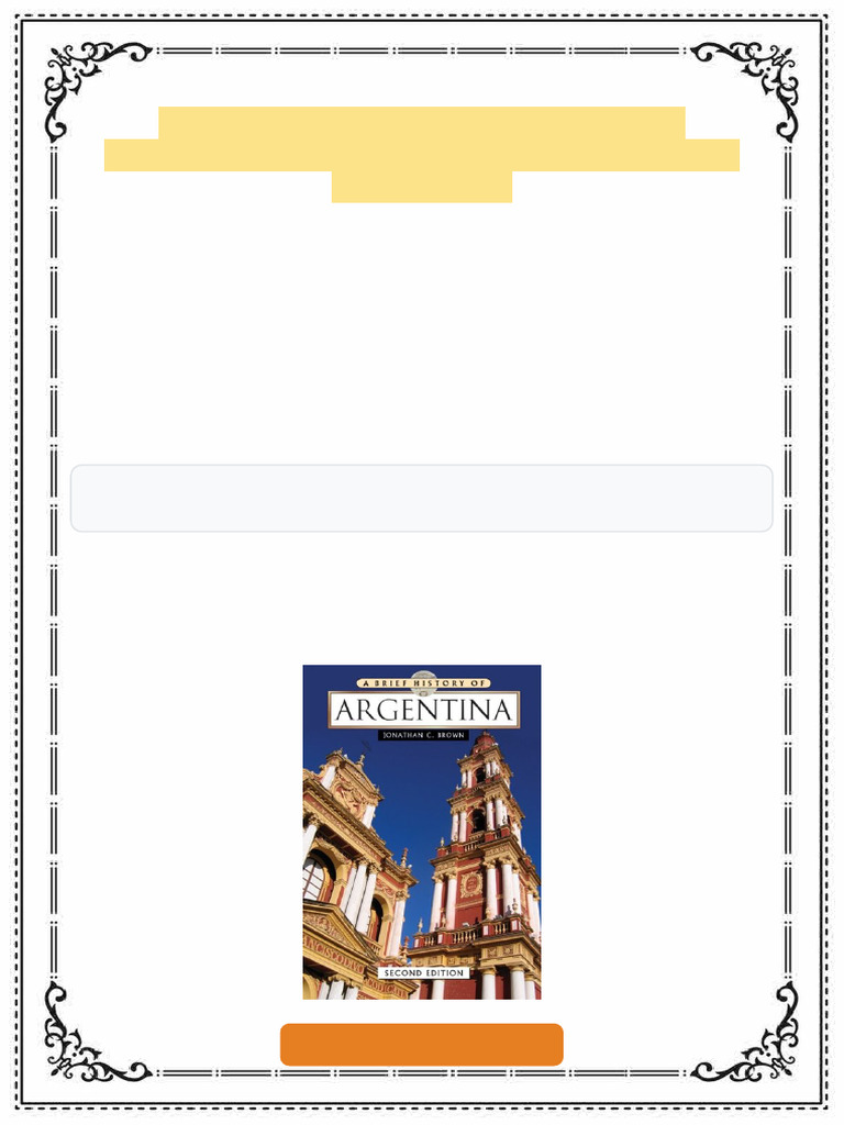 A Brief History of Argentina Jonathan Charles Brown Ebook Formatted For ...