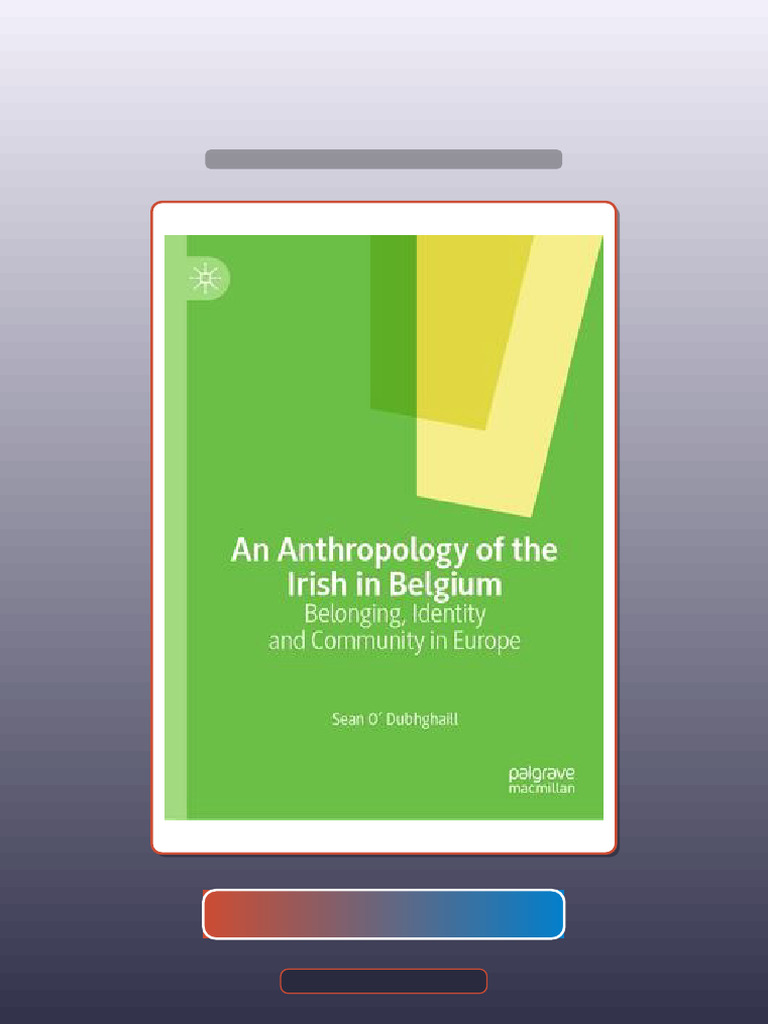 Test Bank For An Anthropology of The Irish in Belgium Belonging ...