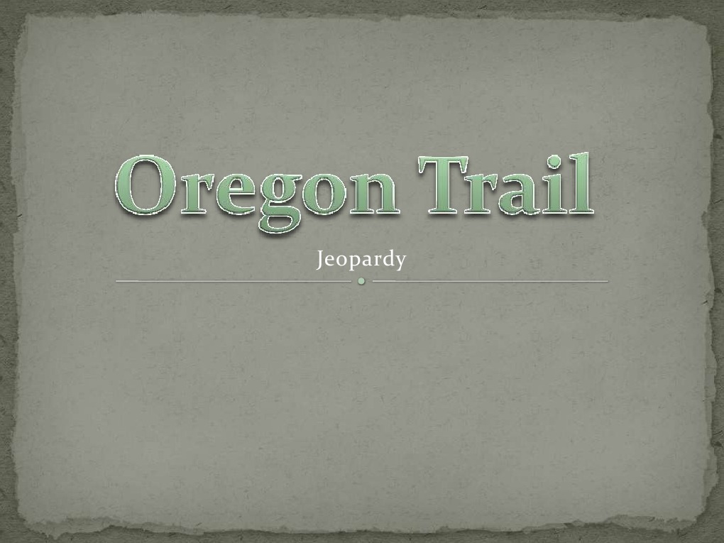 Oregon Trail Jeopardy Game | PDF | Oregon Trail | Western United States