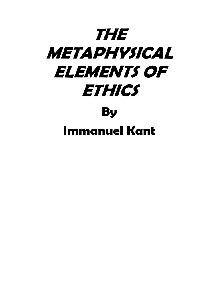 4. The Metaphysical Elements of Ethics author Immanuel Kant | PDF ...
