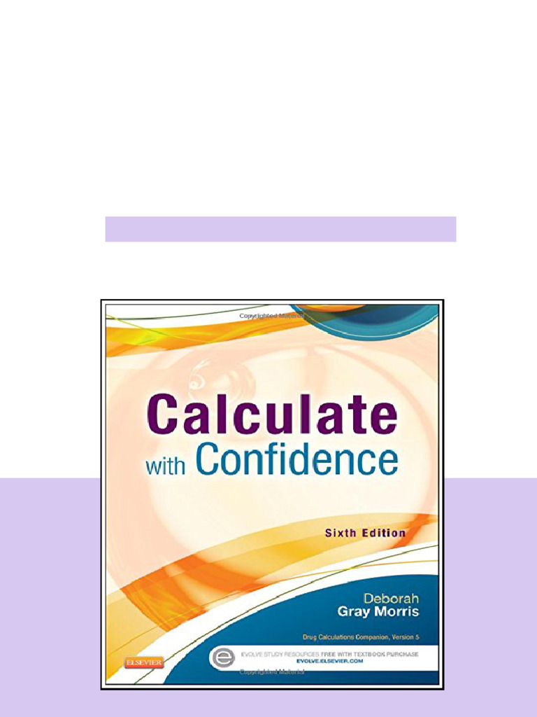 Calculate With Confidence 6e 6th Edition Deborah C Gray Morris Rn Bsn ...