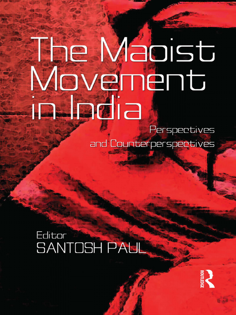 The Maoist Movement in India - Perspectives and - Santosh Paul Society ...