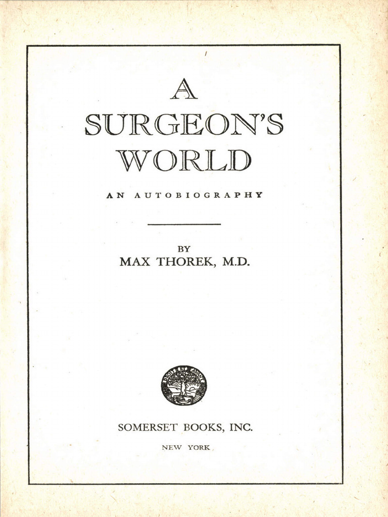 A Surgeons World An Autobiography by Max Thorek | PDF
