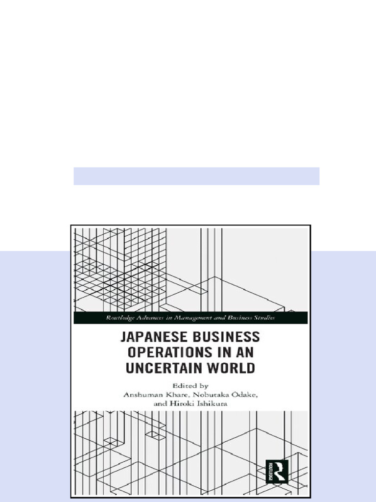 (Ebook) Japanese Business Operations in an Uncertain World by Anshuman Khare (editor), Nobutaka ...
