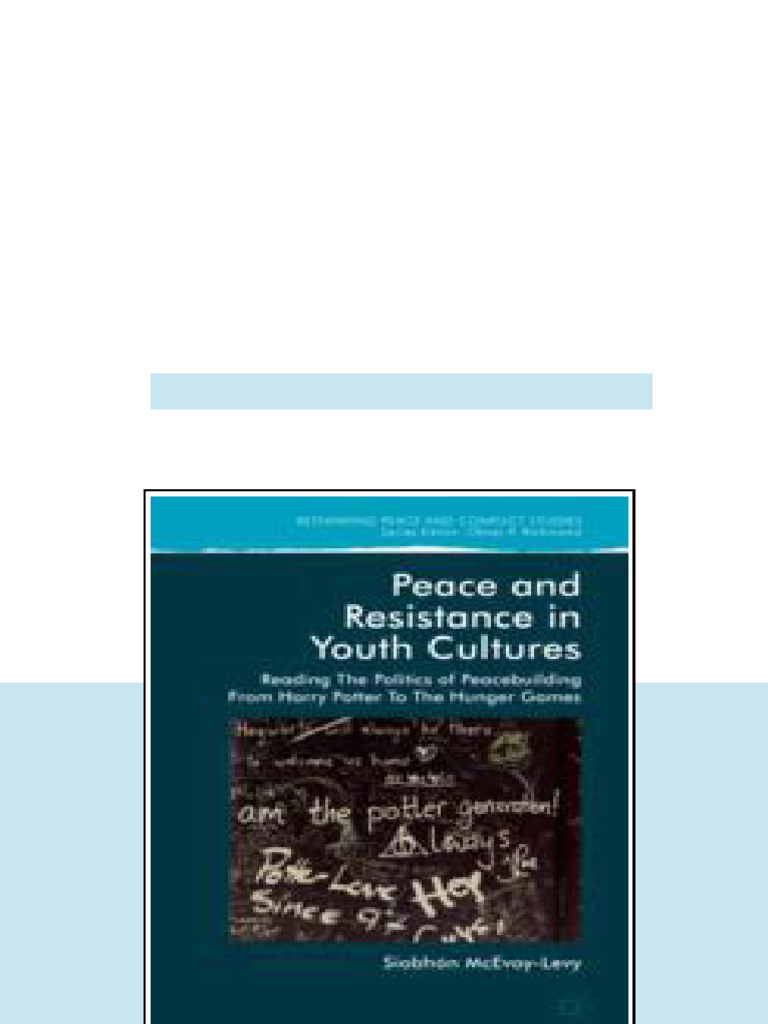 Peace And Resistance In Youth Cultures Reading The Politics Of ...
