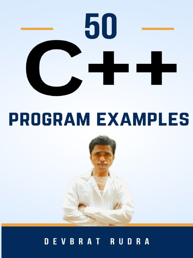 50 C++ Program Examples (Rudra, Devbrat) | PDF
