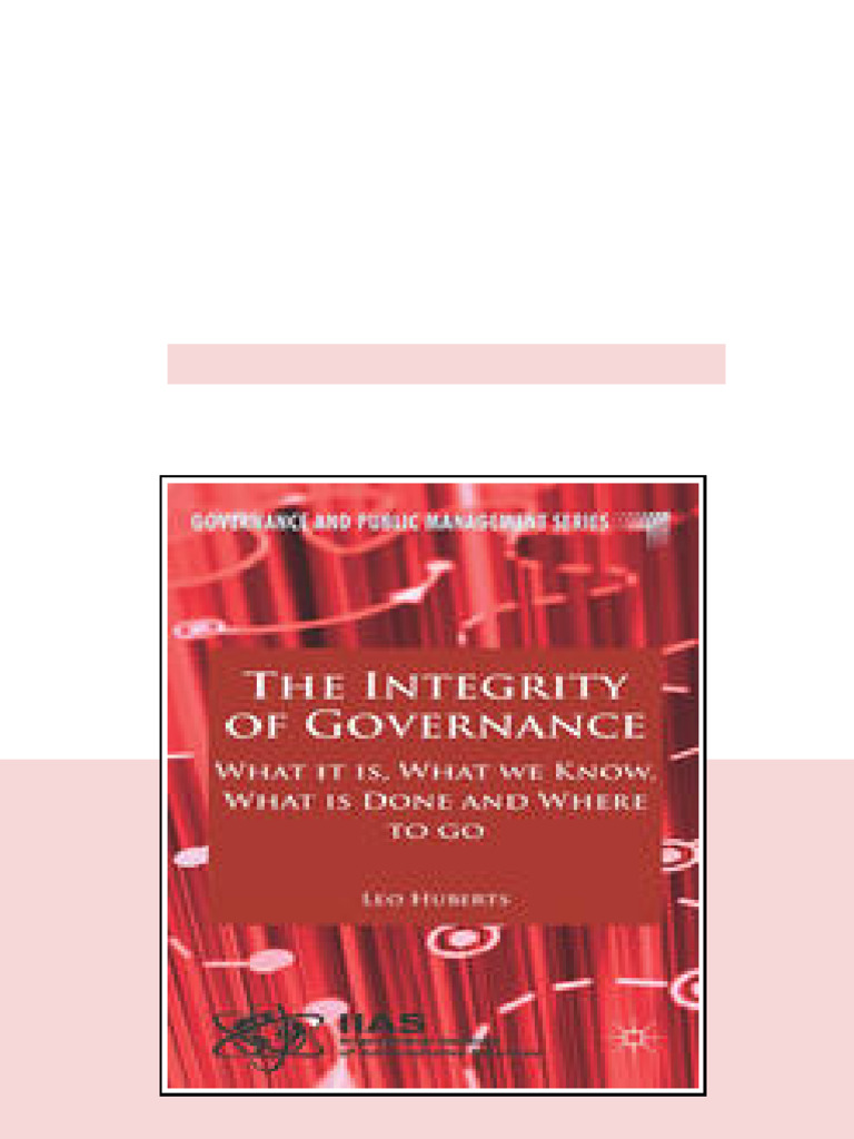 The Integrity Of Governance What It Is What We Know What Is Done And ...