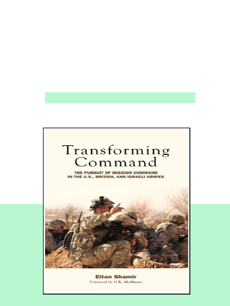 Transforming Command The Pursuit Of Mission Command In The Us British ...