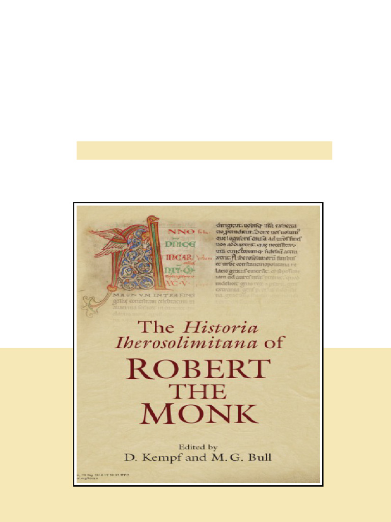 The Historia Iherosolimitana Of Robert The Monk D Kempf Mg Bull Eds ...