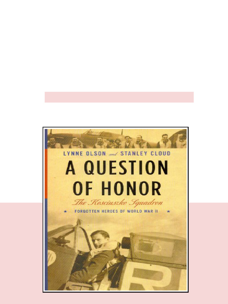 A Question Of Honor The Kosciuszko Squadron Forgotten Heroes Of World ...