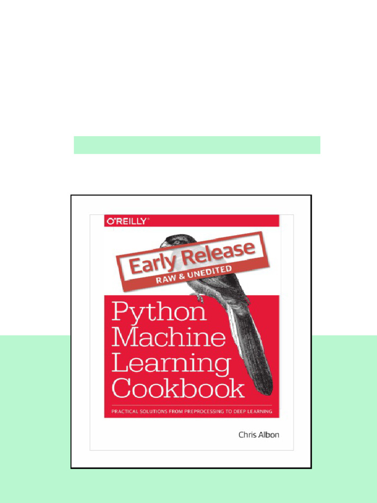 Python Machine Learning Cookbook Early Release 1st Ed Chris Albon No Waiting Time | PDF ...