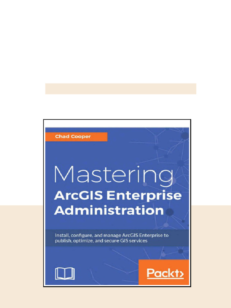 Mastering Arcgis Enterprise Administration Cooper Chad sample | PDF